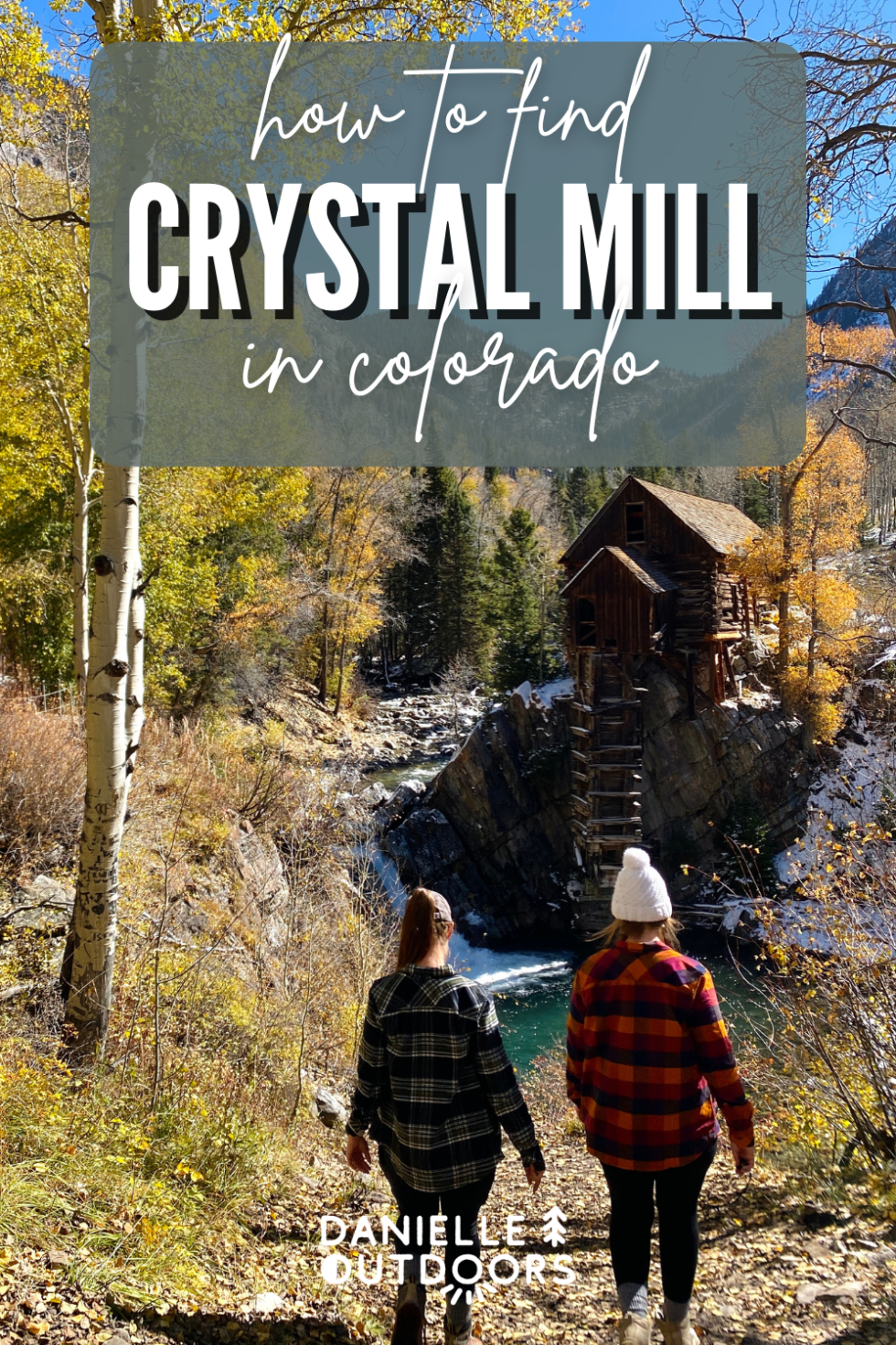 How to Find Crystal Mill in Colorado - Danielle Outdoors
